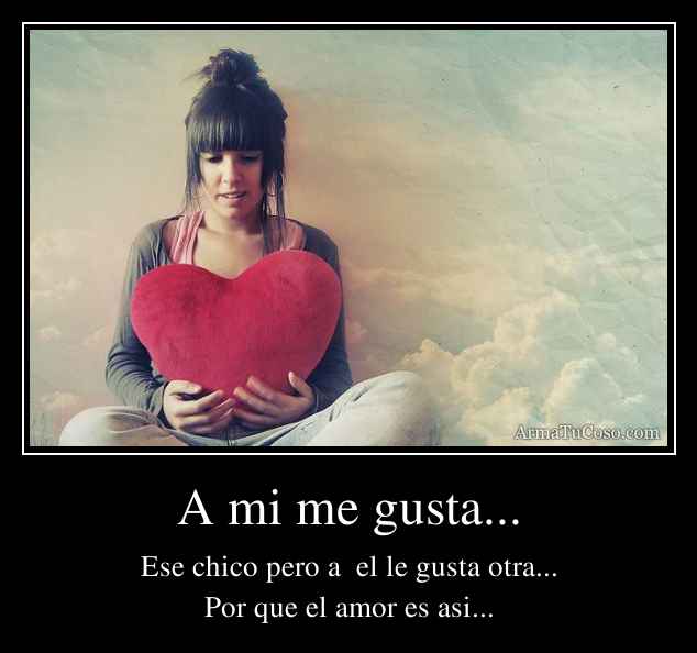 A mi me gusta...
