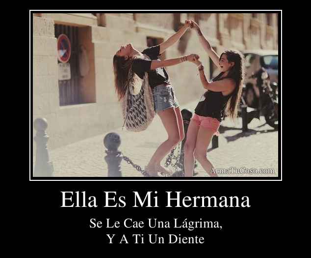 Ella Es Mi Hermana
