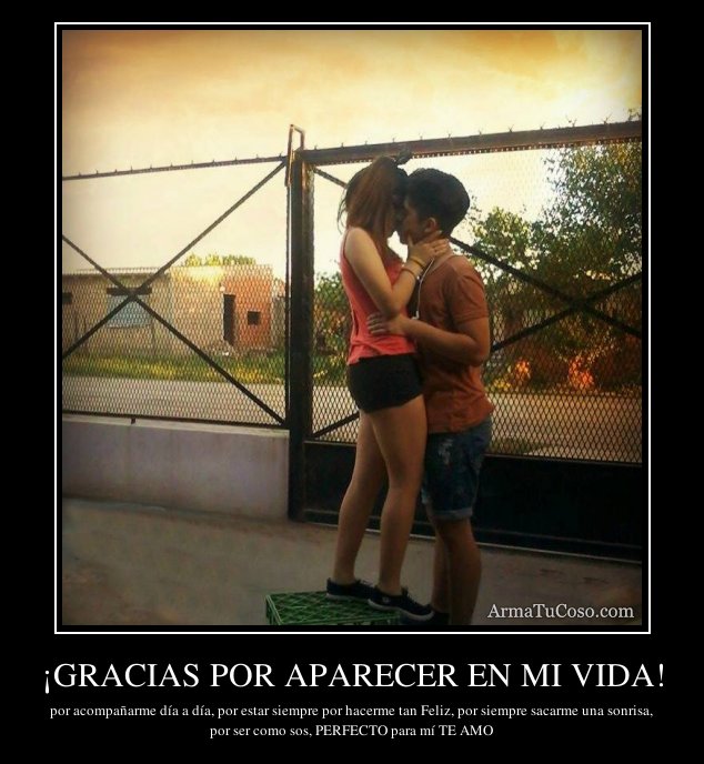 ¡GRACIAS POR APARECER EN MI VIDA!