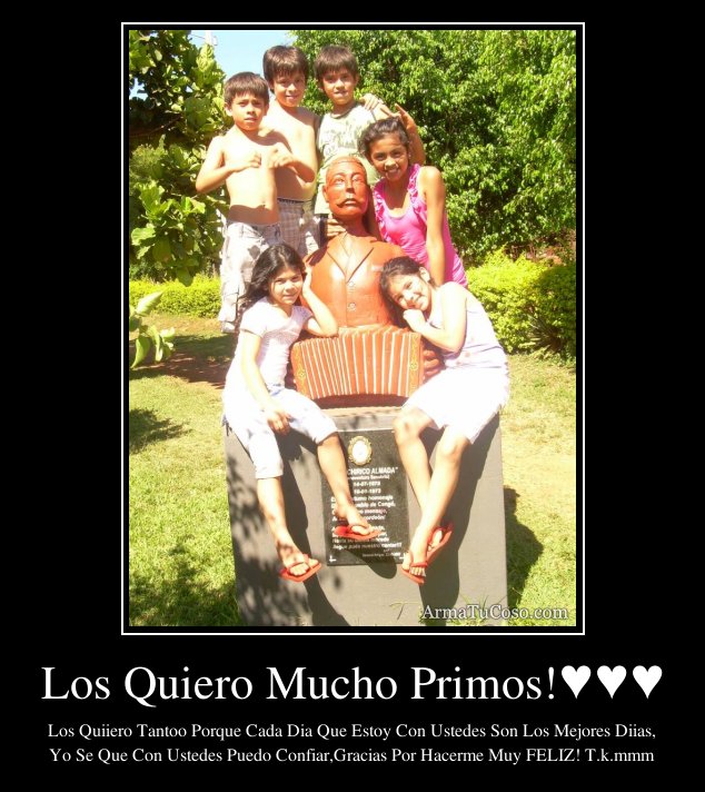 Los Quiero Mucho Primos!♥♥♥