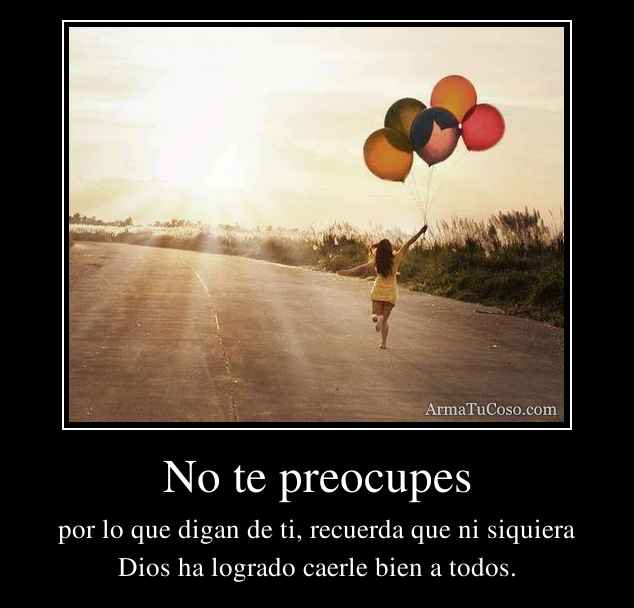 No te preocupes