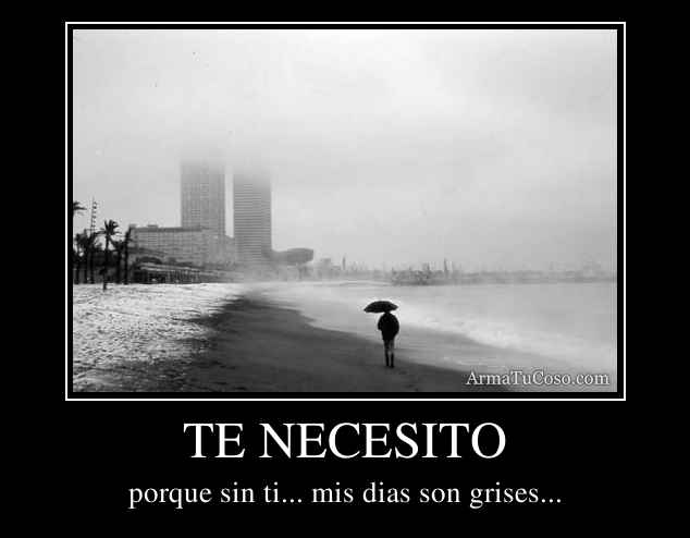 Te necesito - Imagui