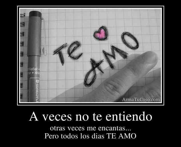 A veces no te entiendo