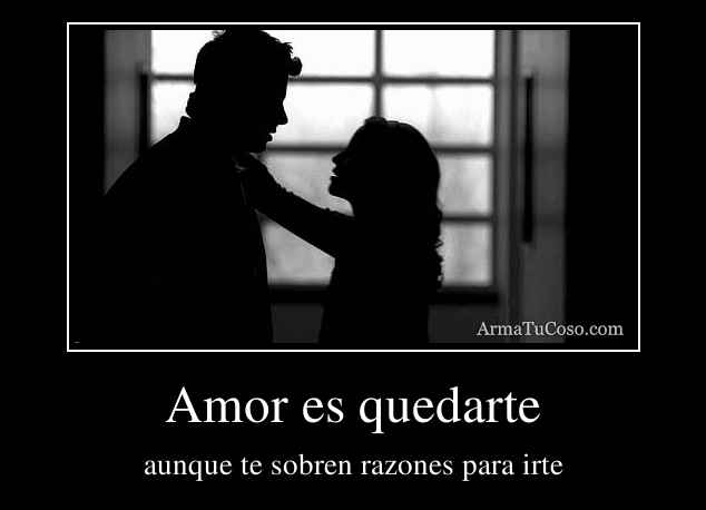 Amor es quedarte