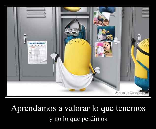 Aprendamos a valorar lo que tenemos