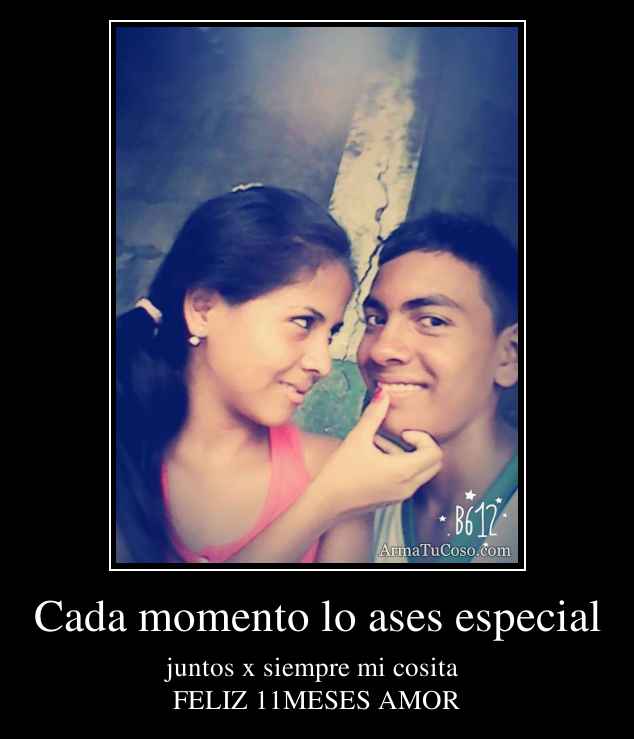 Cada momento lo ases especial