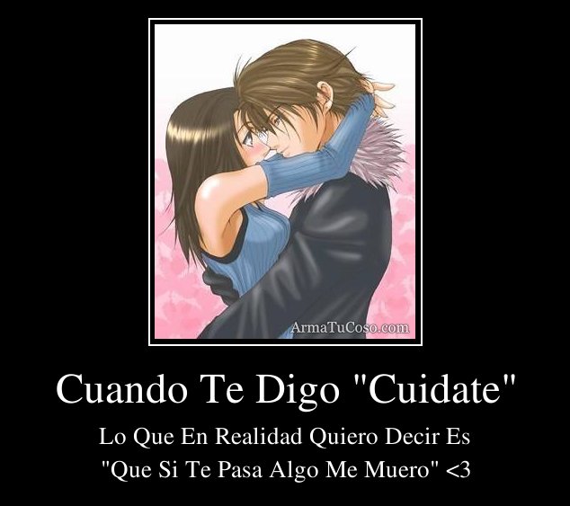 Cuando Te Digo "Cuidate"