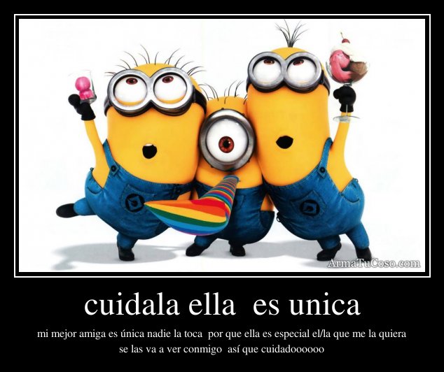 cuidala ella es unica