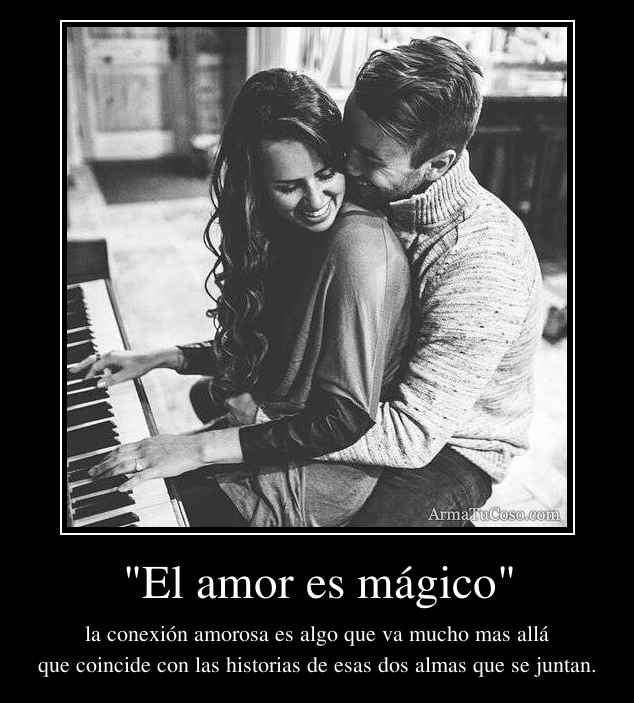 "El amor es mágico"