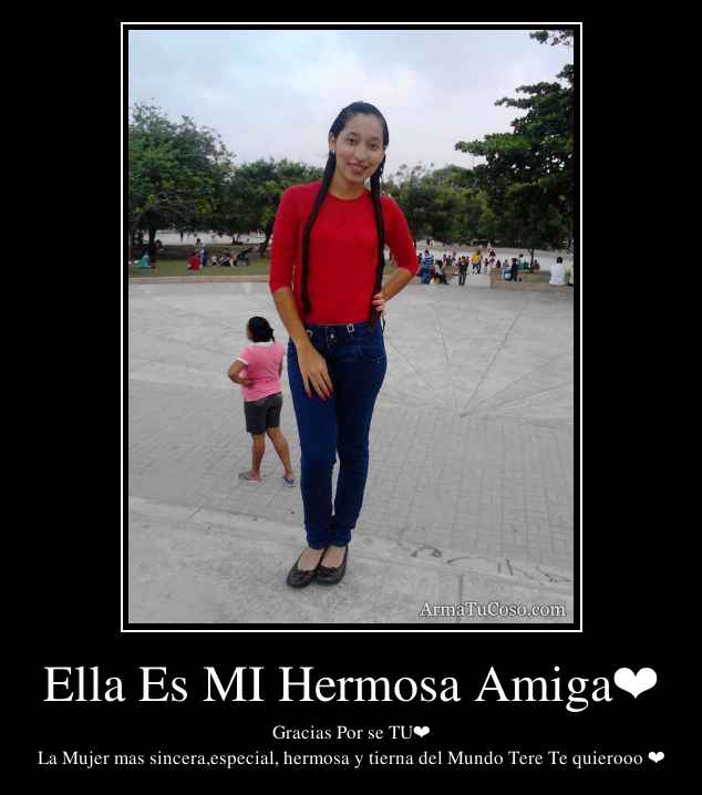 Ella Es MI Hermosa Amiga