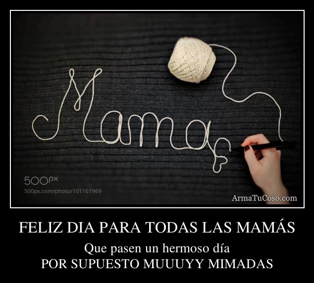 Feliz Dia Para Todas Las Mamás