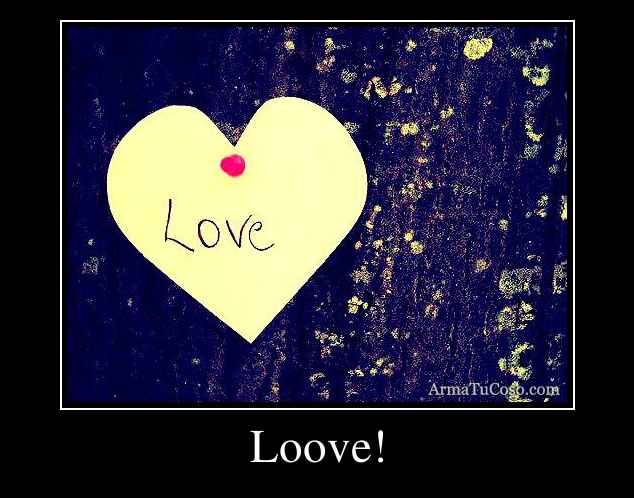 Loove!
