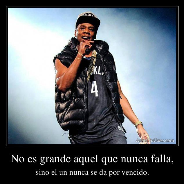 No es grande aquel que nunca falla,