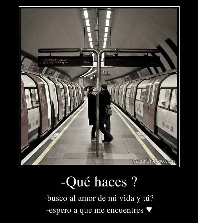 -Qué haces