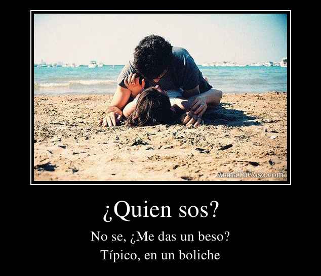 ¿Quien sos?