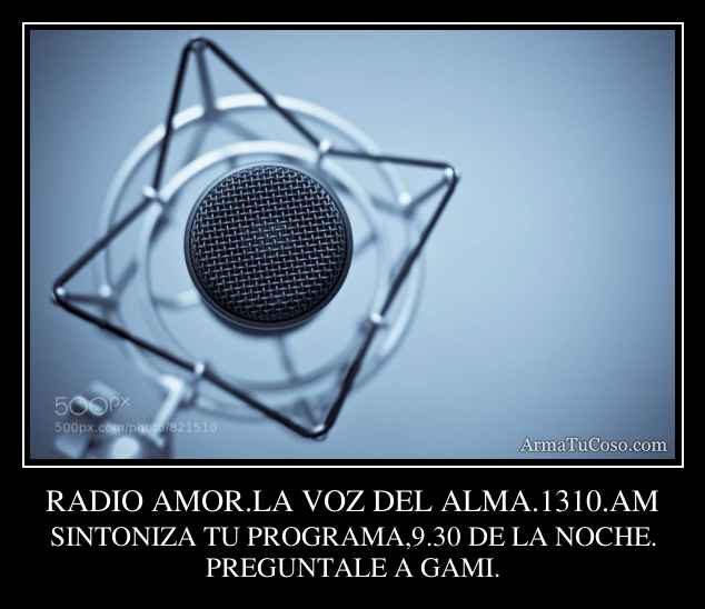RADIO AMOR.LA VOZ DEL ALMA.1310.AM