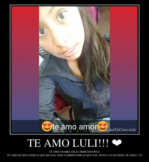TE AMO LULI!!!