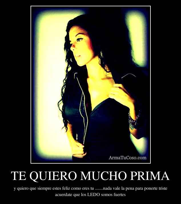 TE QUIERO MUCHO PRIMA