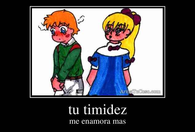 tu timidez