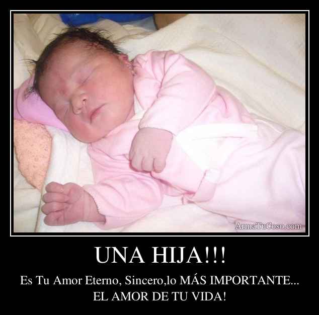 UNA HIJA!!!