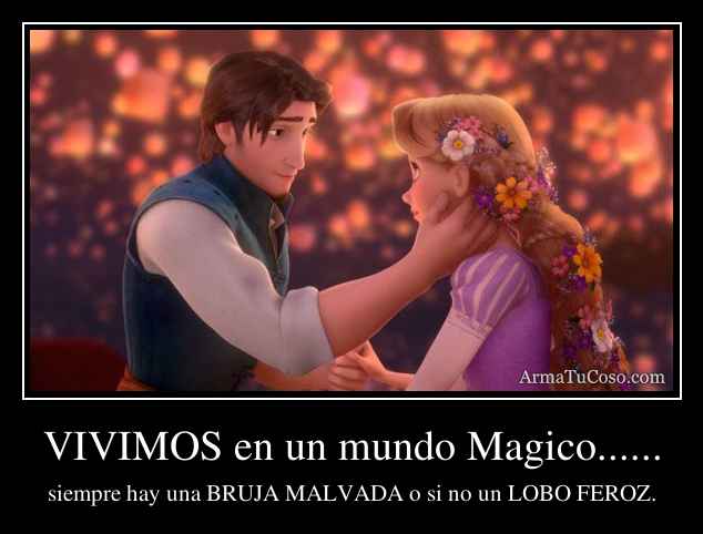 VIVIMOS en un mundo Magico......